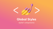 How to Create Global Styles with Styled Components - Scalable CSS